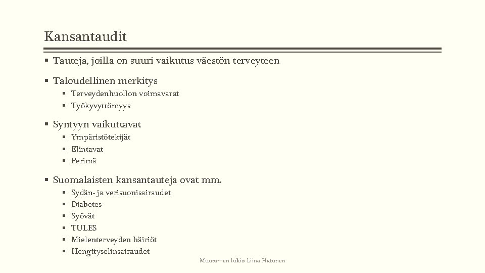 TE 4 SAIRAUDET JA NIIDEN EHKISY Muuramen lukio