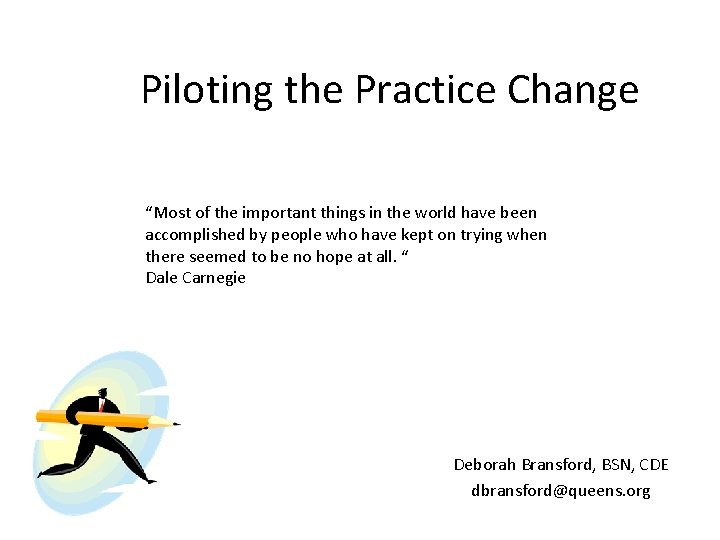 Piloting the Practice Change Most of the important
