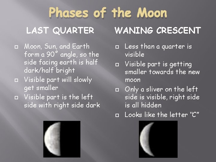 MOON PHASES a Demonstrate the phases of the