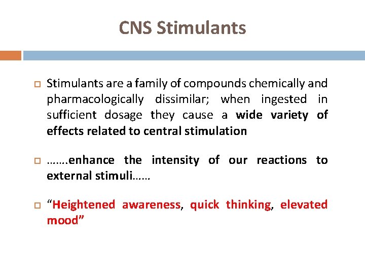 CNS STIMULANTS CNS Stimulants are a family of