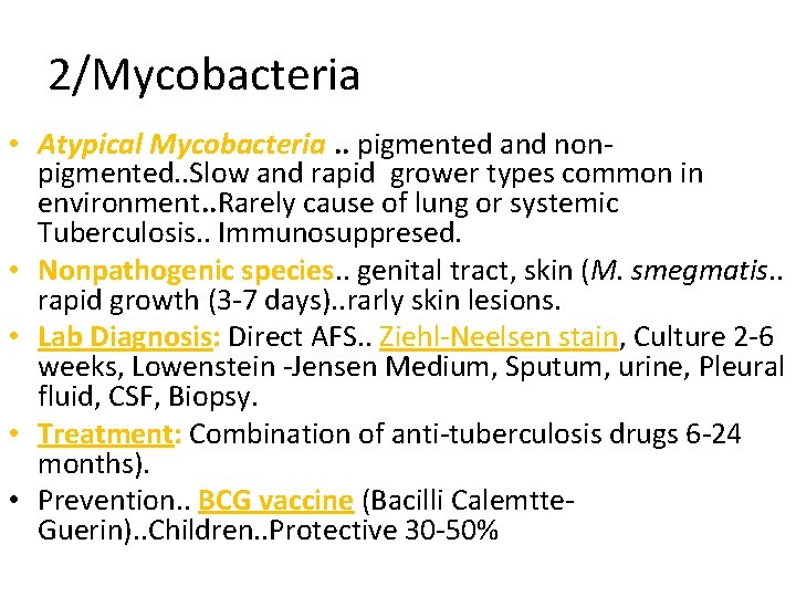 1 Mycobacteria 2 Chlamydia 3 Mycoplasam 4 Legionella