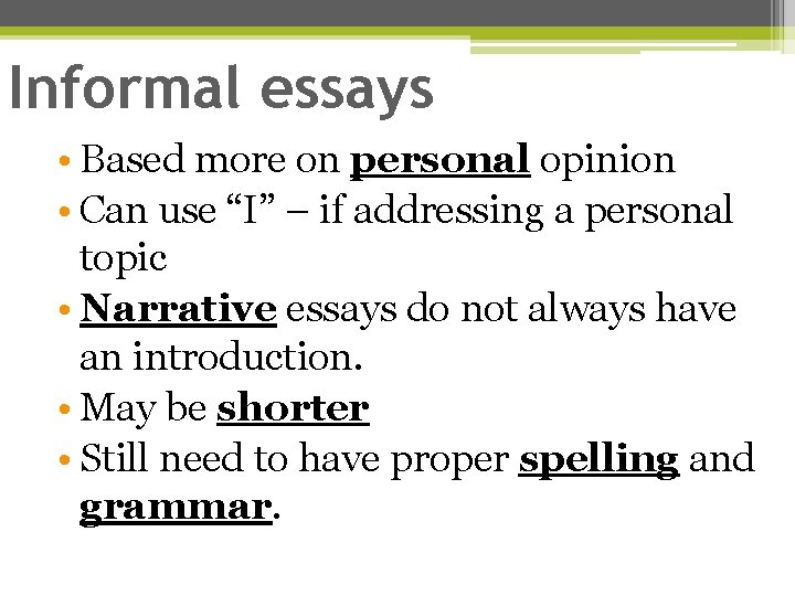 Formal and Informal Writing Considering Your Audience Informal