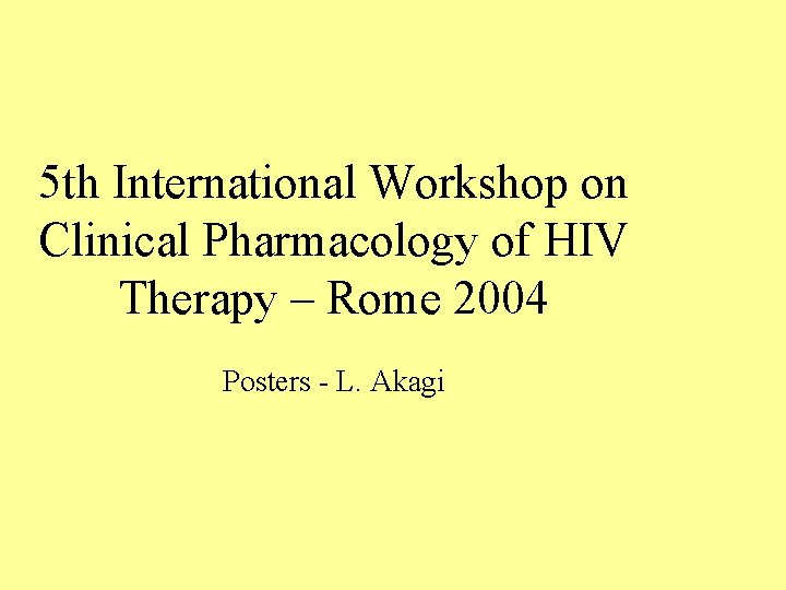 5 th International Workshop on Clinical Pharmacology of