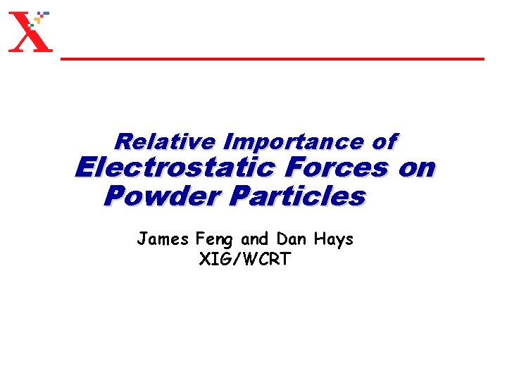 Relative Importance of Electrostatic Forces on Powder Particles