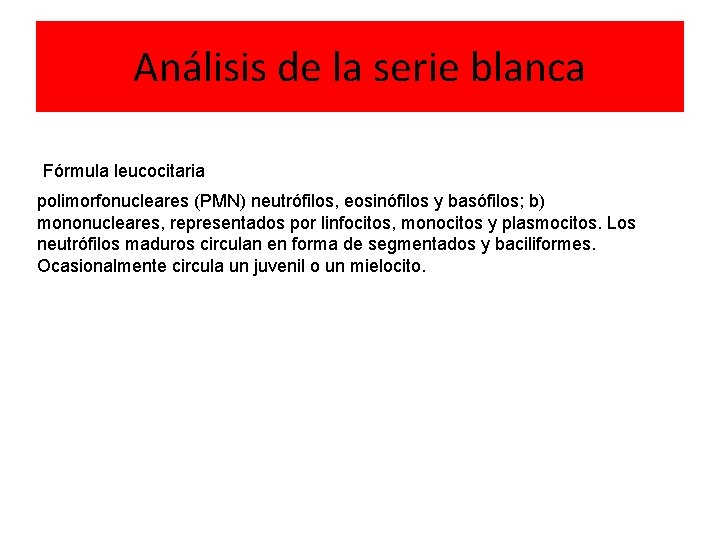 Glbulos rojos Se estudia en la muestra Su