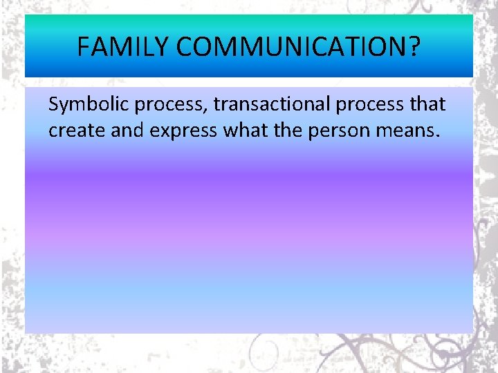 PATTERN PROCESS OF FAMILY COMMUNICATION By Febriana Sartika