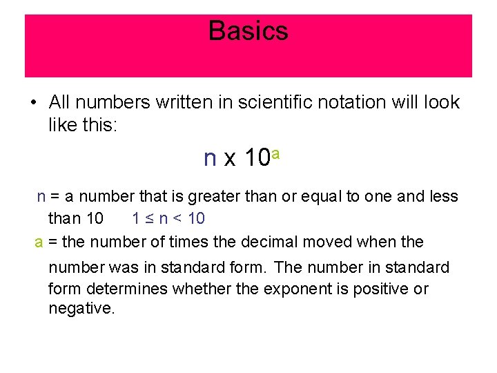 Scientific Notation Basics All numbers written in scientific