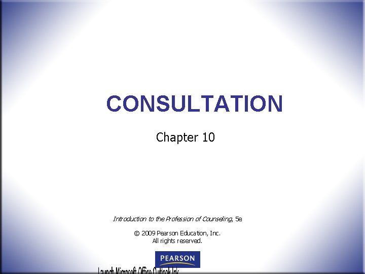 CONSULTATION Chapter 10 Introduction to the Profession of