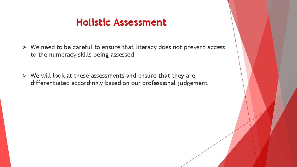Holistic Assessments Key features of Holistic Assessments Demonstrate