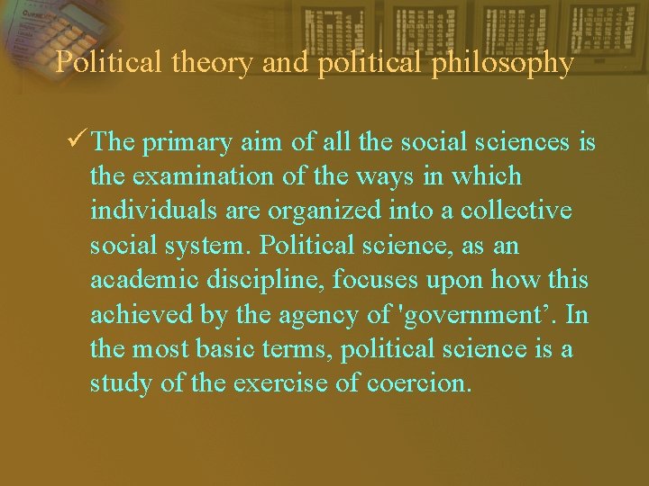 Political theory and political philosophy The primary aim