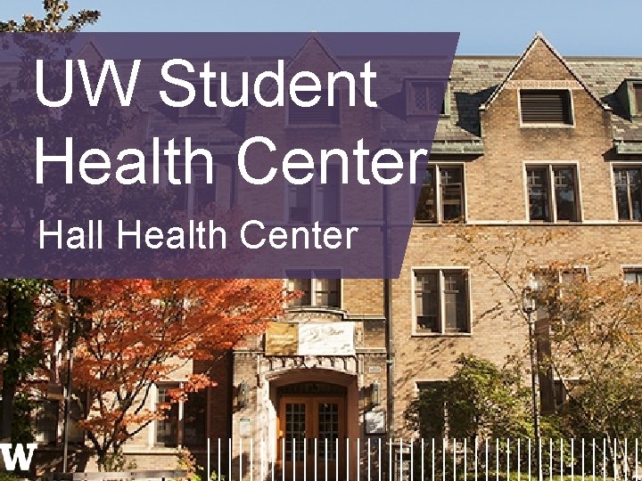 UW Student Health Center Hall Health Center Hall