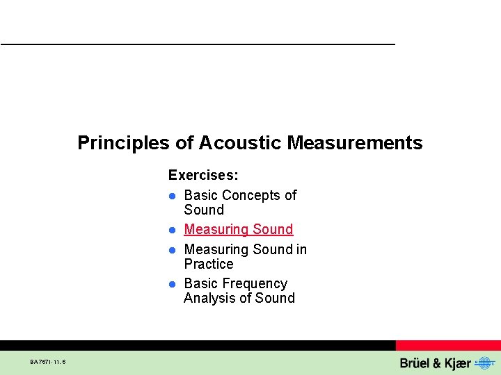 Principles of Acoustic Measurements Exercises l Basic Concepts
