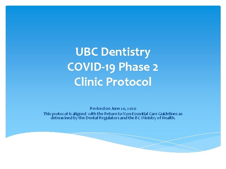 UBC Dentistry COVID19 Phase 2 Clinic Protocol Revised