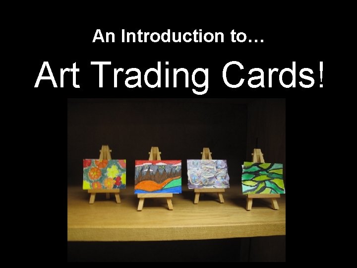 An Introduction to Art Trading Cards Art Trading