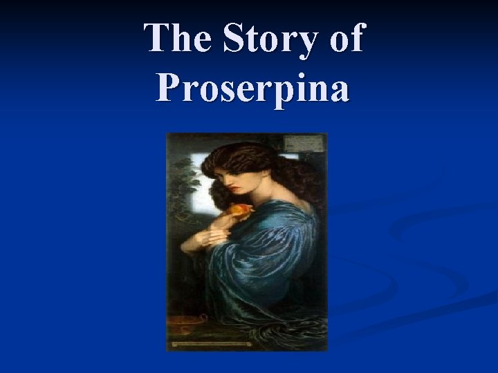 The Story of Proserpina Whats in a Name
