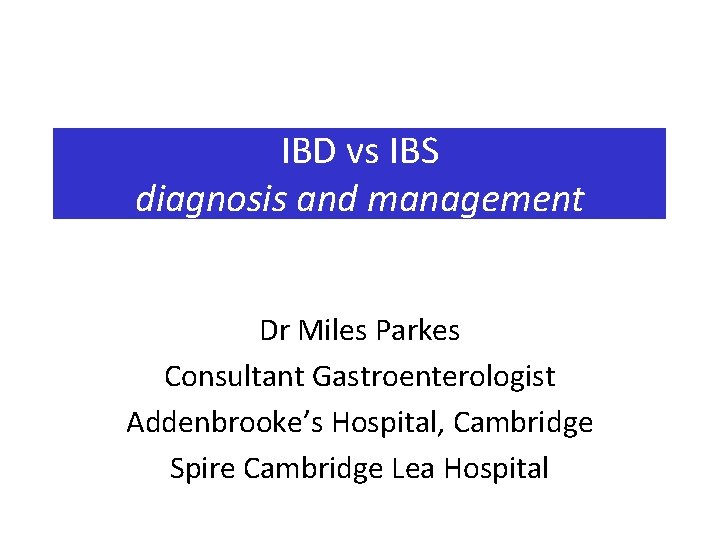 IBD vs IBS diagnosis and management Dr Miles