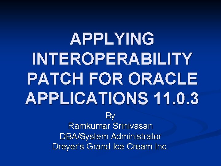 APPLYING INTEROPERABILITY PATCH FOR ORACLE APPLICATIONS 11 0