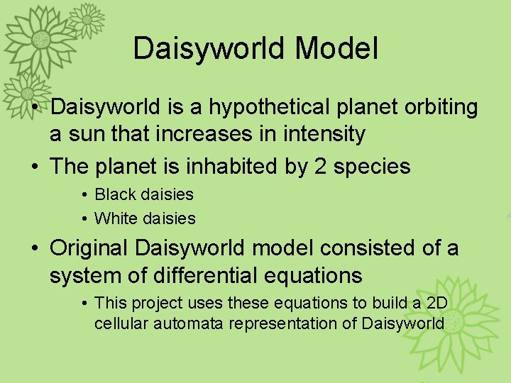 Modeling the Gaia Hypothesis Daisyworld Phillipa Sessini Outline