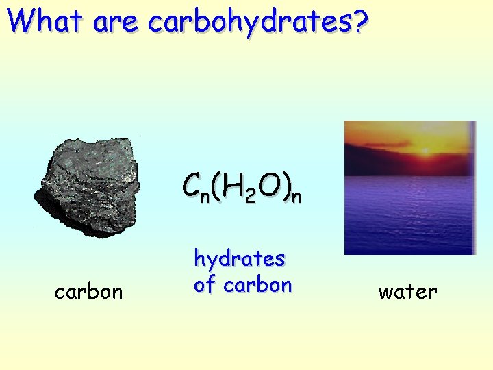 What are carbohydrates CnH 2 On carbon hydrates
