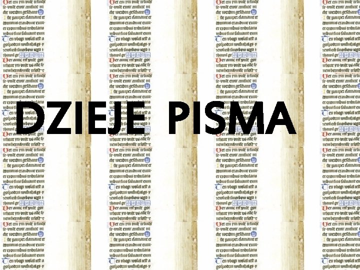 DZIEJE PISMA Pismo jest system znakw ktry pozwala