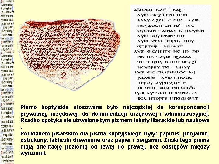 DZIEJE PISMA Pismo jest system znakw ktry pozwala