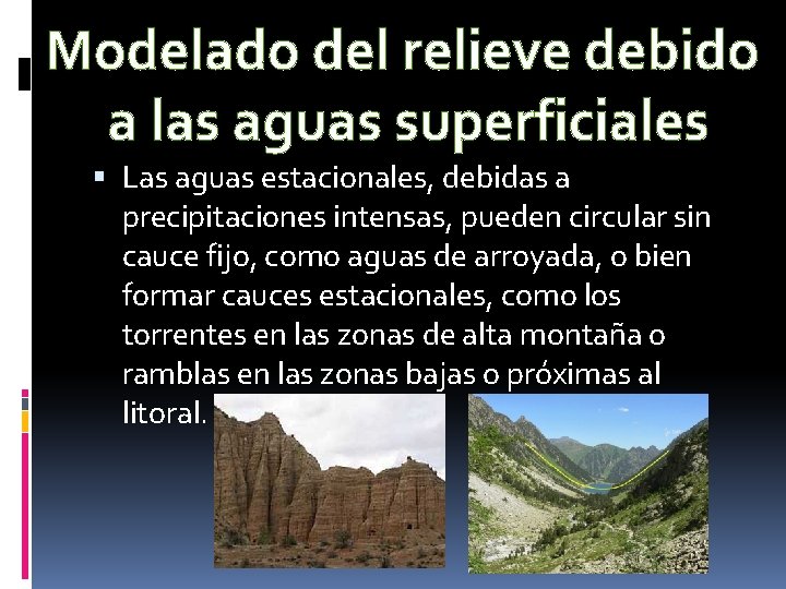 MODELADO DEL RELIEVE TERRESTRE DEFINICIN Los agentes geolgicos