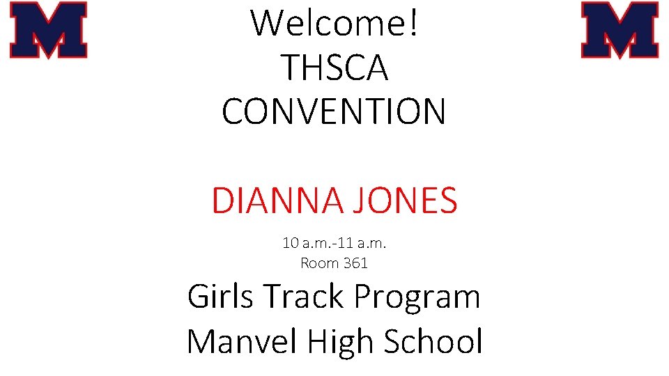 Welcome THSCA CONVENTION DIANNA JONES 10 a m