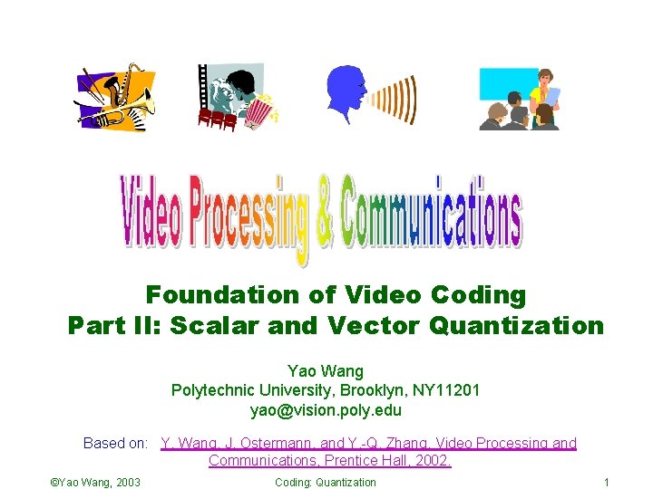 Foundation of Video Coding Part II Scalar and