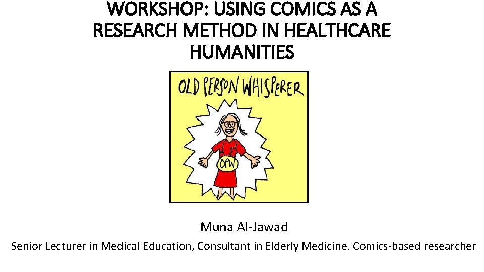 WORKSHOP USING COMICS AS A RESEARCH METHOD IN