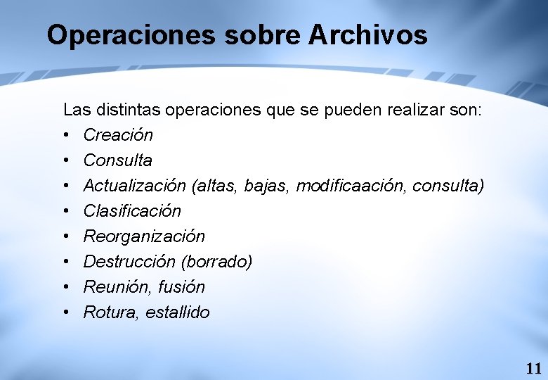 Fundamentos de Programacin Archivos Ficheros Nocin de Archivo