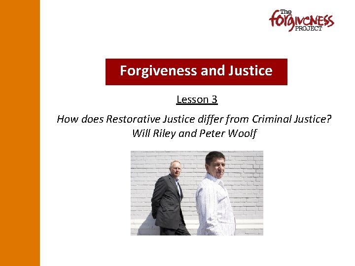 Forgiveness and Justice Lesson 3 How does Restorative