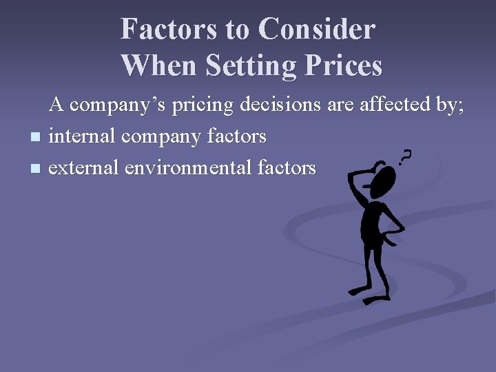 CHAPTER 7 Pricing Products Pricing Considerations and Strategies