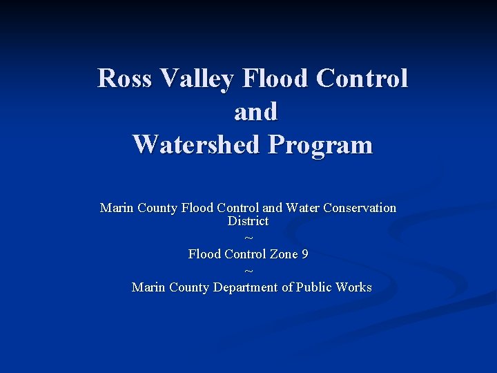 Ross Valley Flood Control and Watershed Program Marin