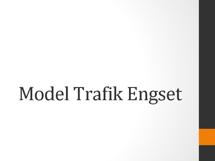Model Trafik Engset Berkas masuk Berkas keluar Switching