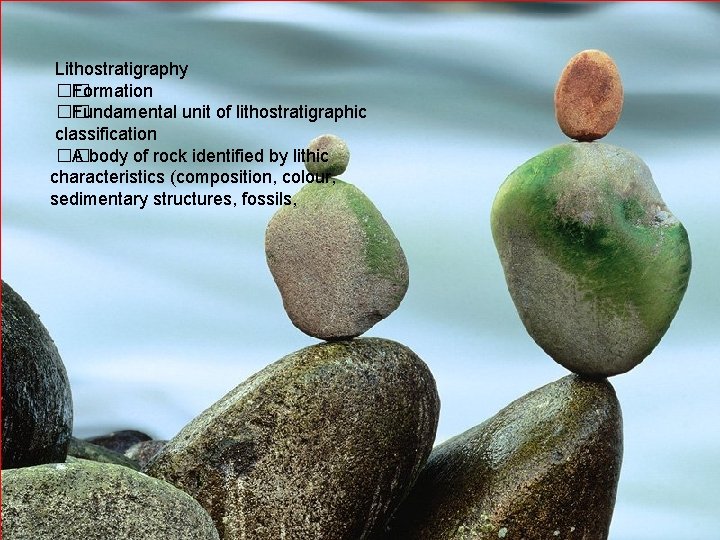 Lithostratigraphy By Mohammad Nabi Gorgij University of Sistan