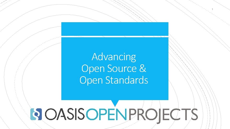 1 Advancing Open Source Open Standards 2 Whats