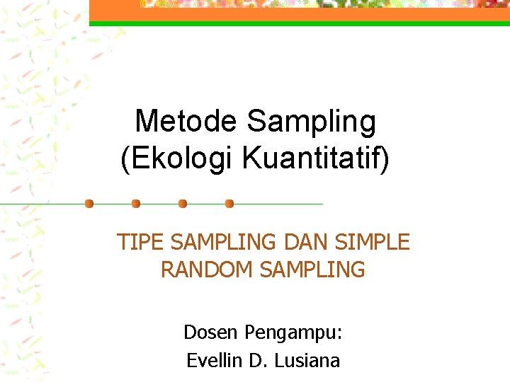 Metode Sampling Ekologi Kuantitatif TIPE SAMPLING DAN SIMPLE