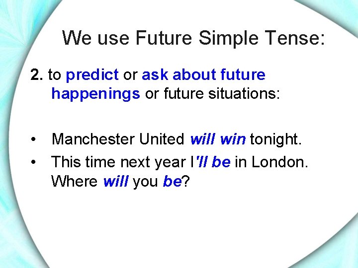 Ways of expressing the future 1 2 3