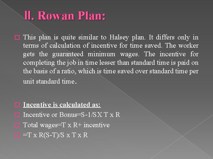 Wages incentive plans Incentive plans The various incentive