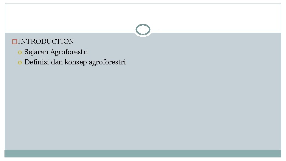 KULIAH AGROFORESTRY 2 SEJARAH DAN DEFINISI AGROFORESTRY ACHMAD