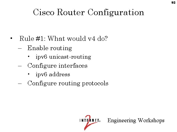 92 Router Configuration Engineering Workshops 93 Cisco Router