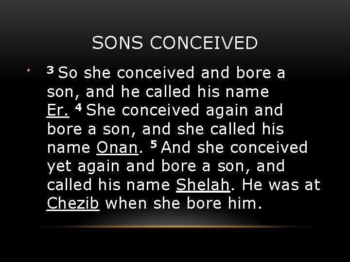 FAILURES FLESHLY DESIRES CONSEQUENCES OF SIN Genesis 38