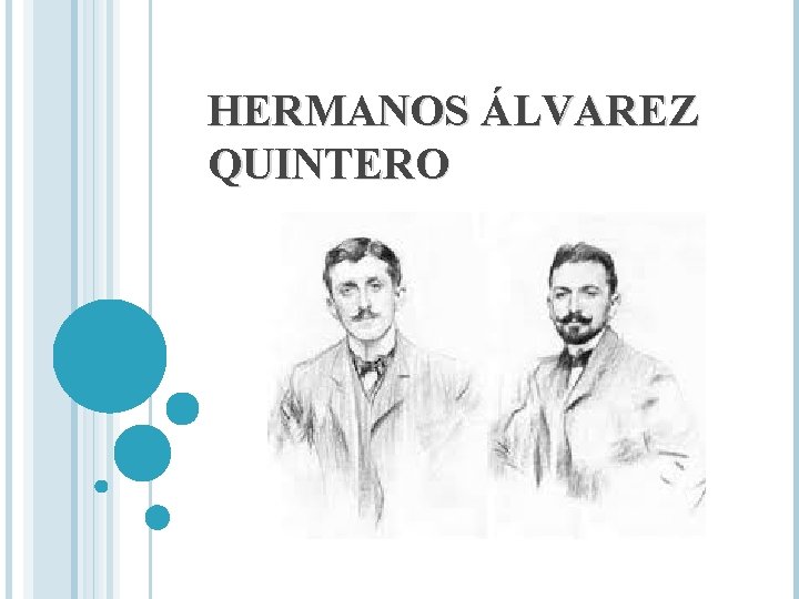 HERMANOS LVAREZ QUINTERO NDICE Biografa p 3 Caractersticas