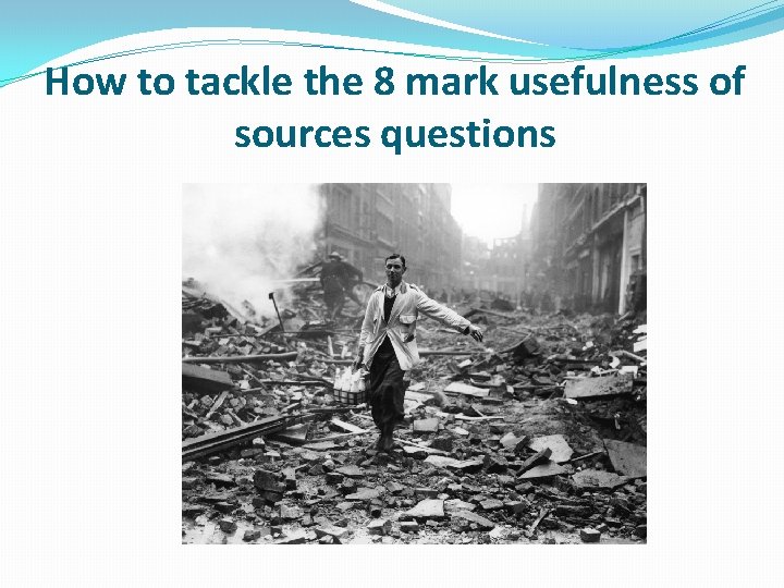 How to tackle the 8 mark usefulness of