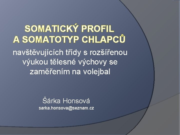 SOMATICK PROFIL A SOMATOTYP CHLAPC navtvujcch tdy s