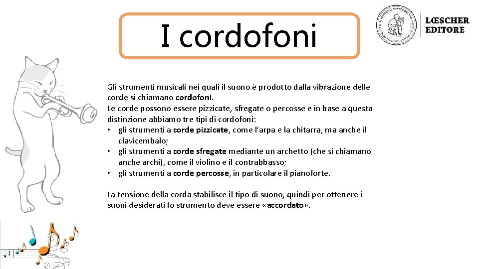 I cordofoni Gli strumenti musicali nei quali il
