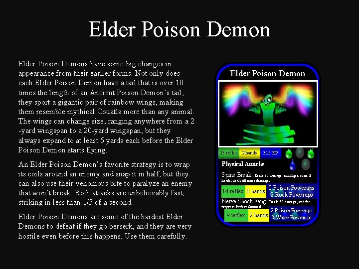 Poison Demons look like giant skinks but their