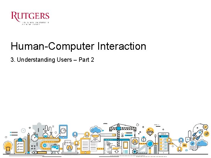HumanComputer Interaction 3 Understanding Users Part 2 Last