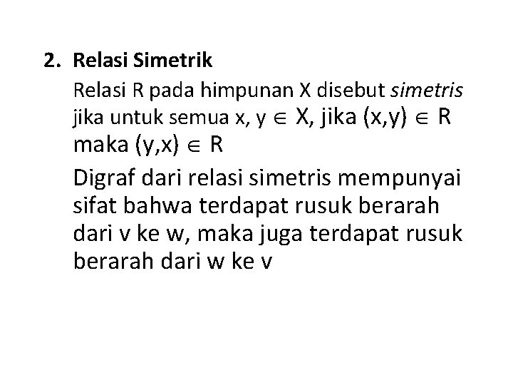 RELASI Sebuah relasi R antara himpunan A dan