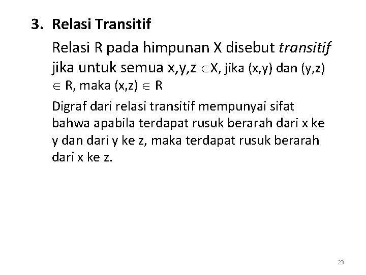 RELASI Sebuah relasi R antara himpunan A dan